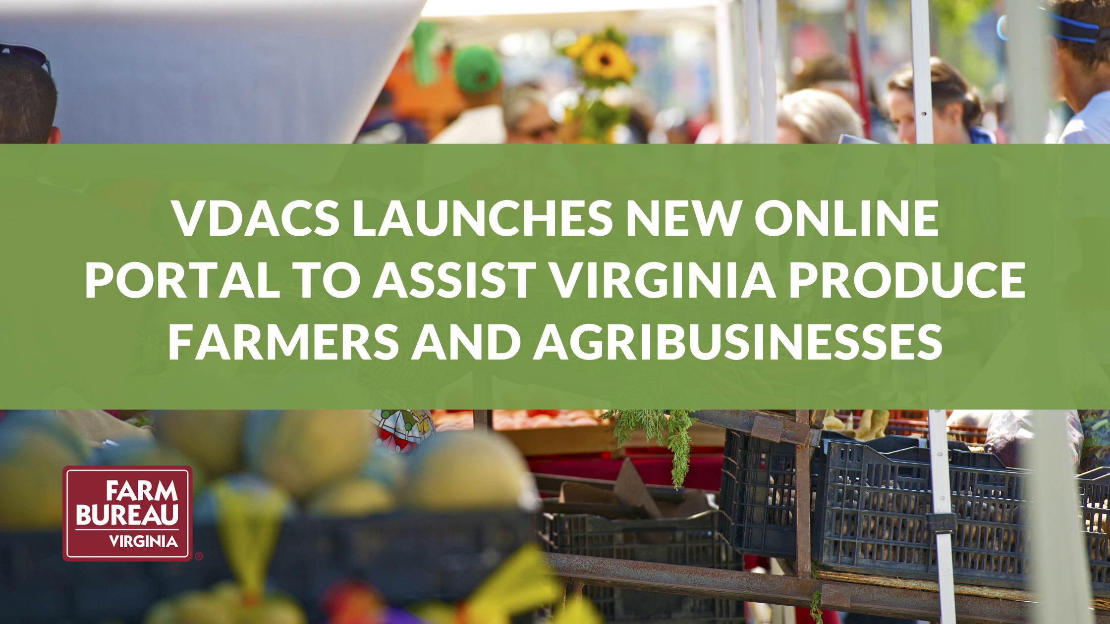 VDACS Launches New Online Portal to Assist Virginia Produce Farmers and ...